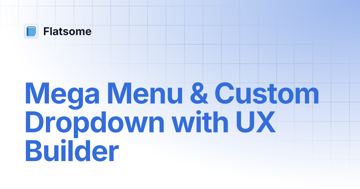 Mega Menu & Custom Dropdown with UX Builder | Flatsome