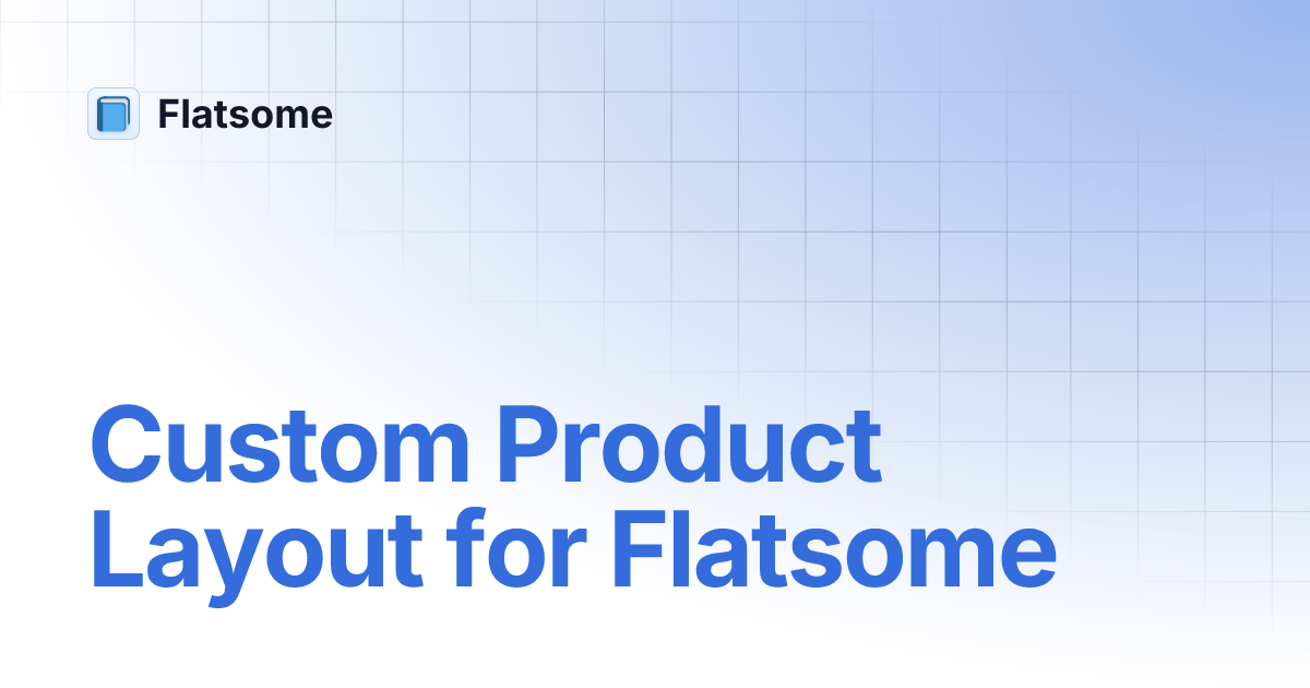 Custom Product Layout for Flatsome | Flatsome